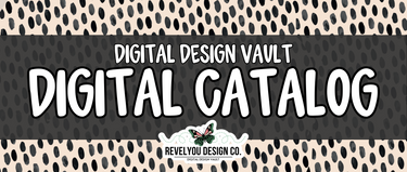 Digital Design Vault Catalog – RevelYOU Boutique