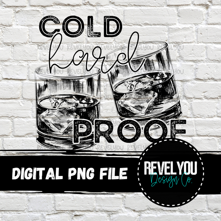 Cold Hard Proof - PNG – RevelYOU Boutique